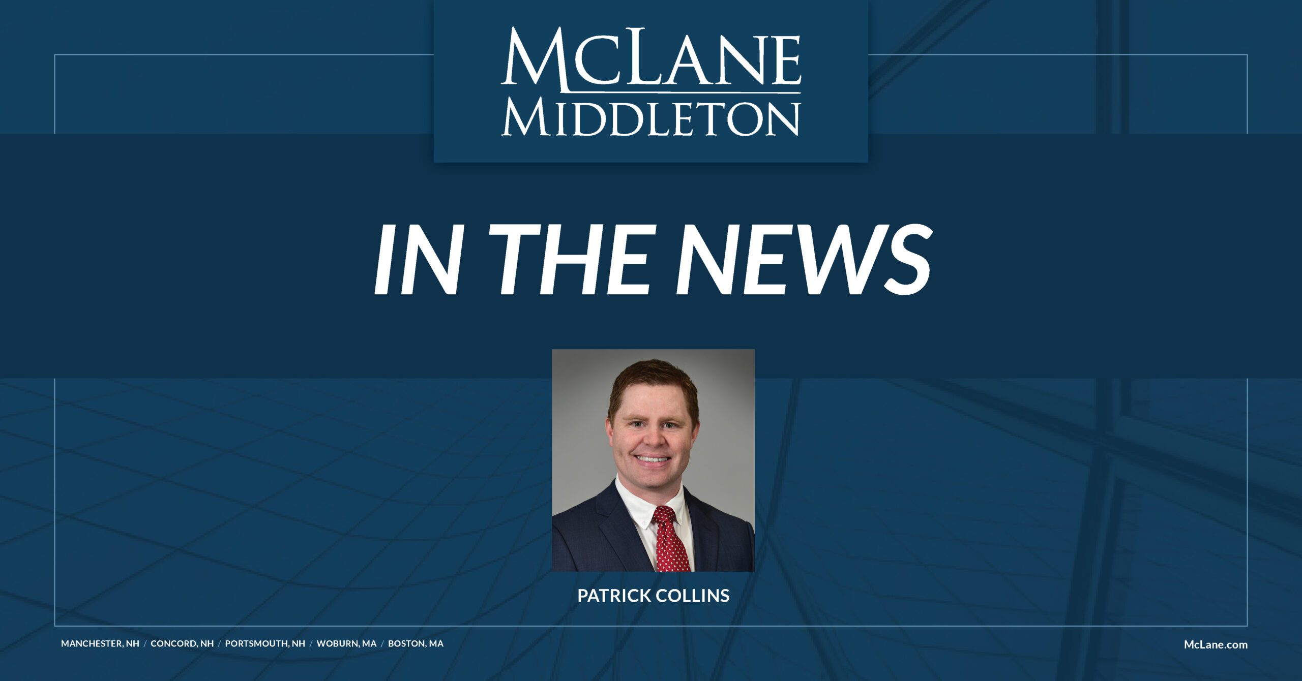 Patrick Collins to Present for the NH Estate Planning Council - McLane ...