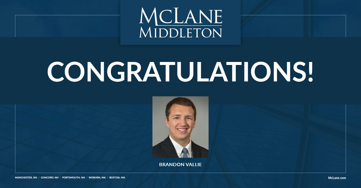McLane Middleton’s Brandon Vallie Admitted to Massachusetts State Bar ...