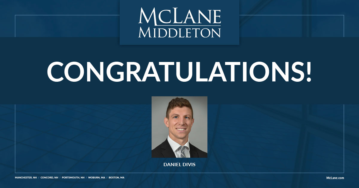 McLane Middleton’s Daniel Divis Admitted to Massachusetts State Bar ...