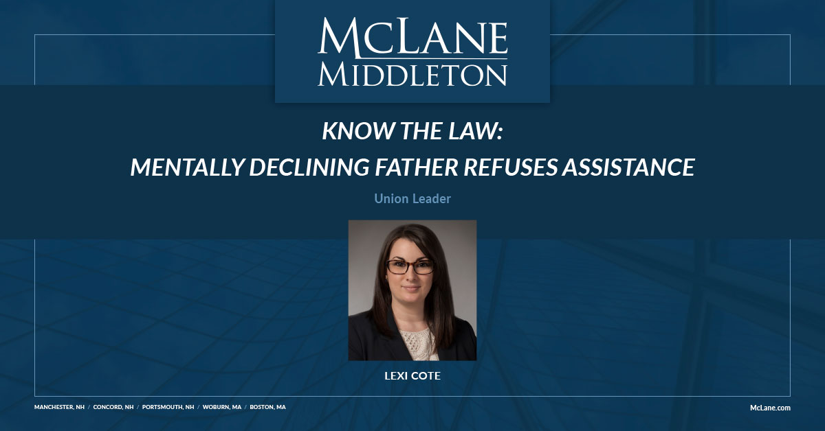 Know the Law: Mentally Declining Father Refuses Assistance - McLane ...