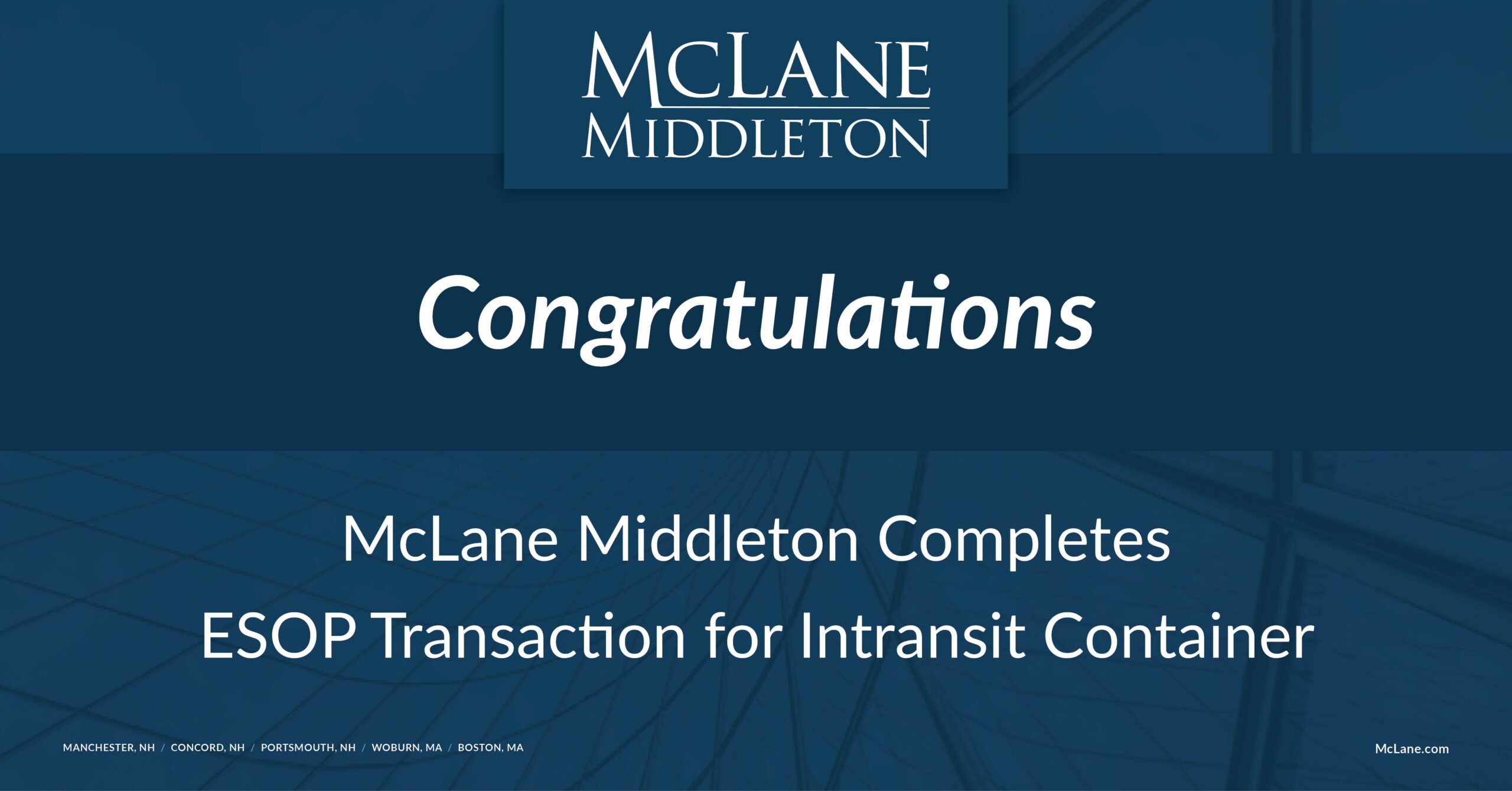 McLane Middleton Completes ESOP Transaction for Intransit Container ...