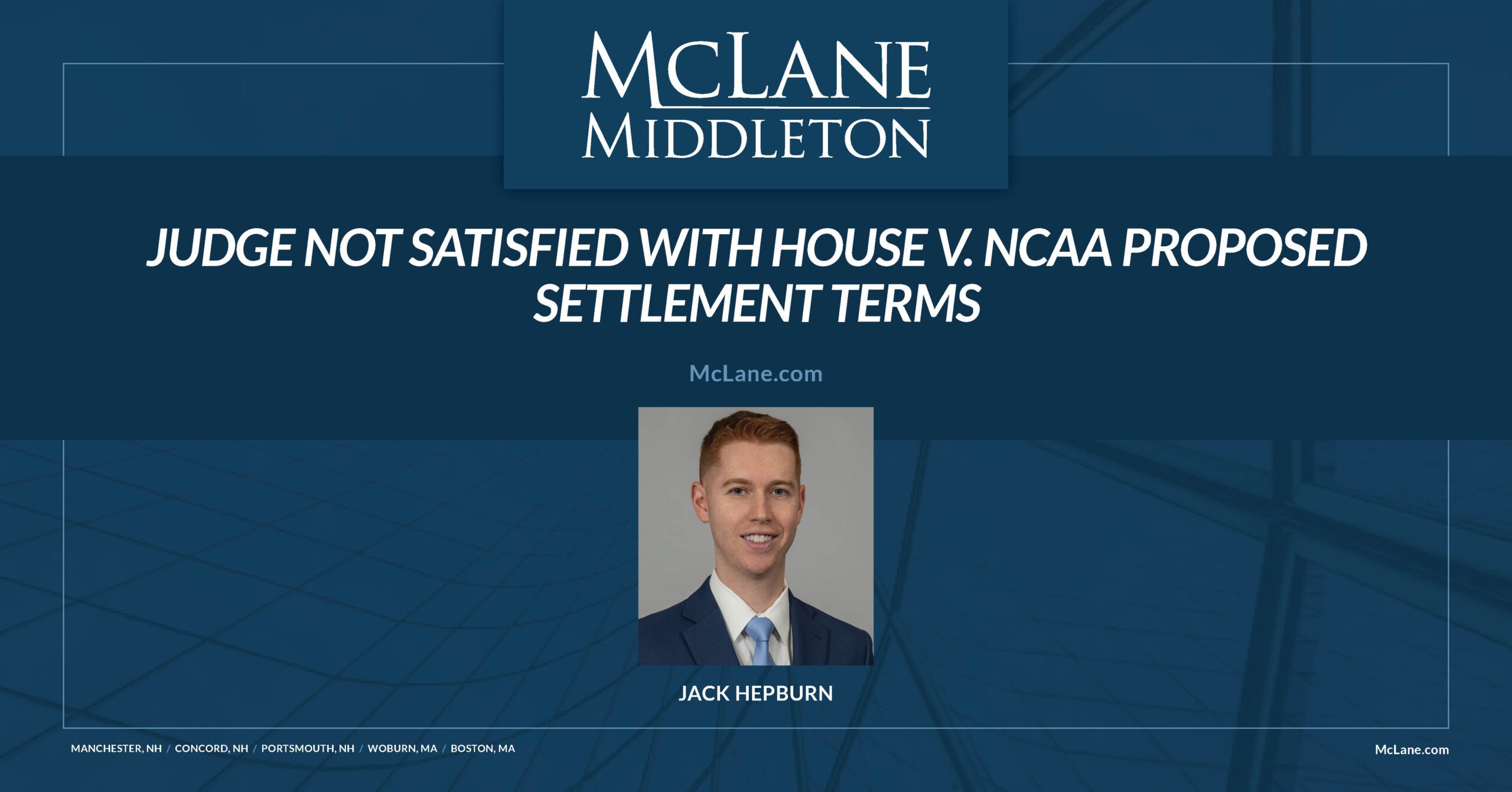 Judge Not Satisfied With House v. NCAA Proposed Settlement Terms - McLane Middleton
