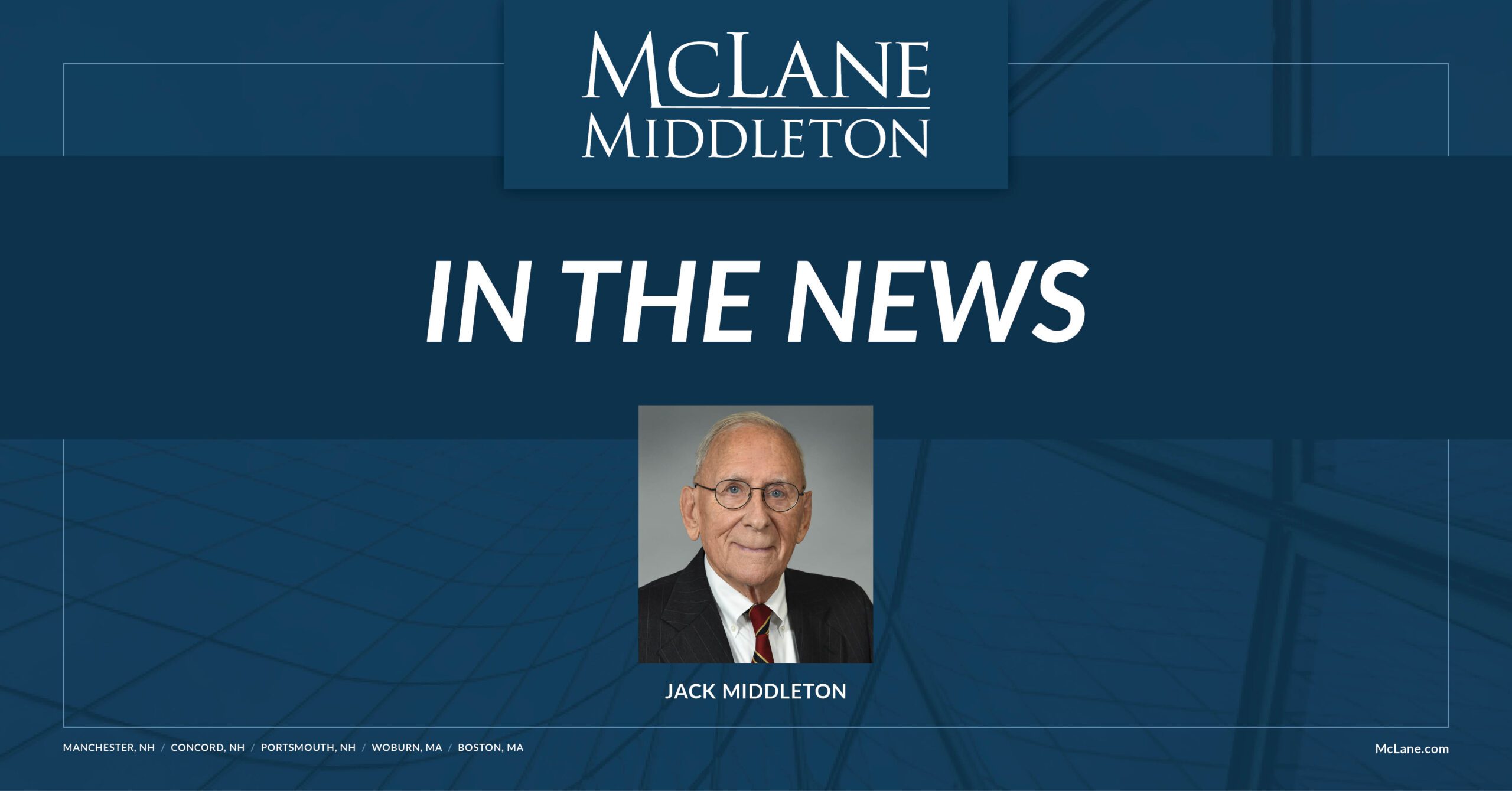 McLane Middleton Attorney Jack Middleton Featured in the New Hampshire ...