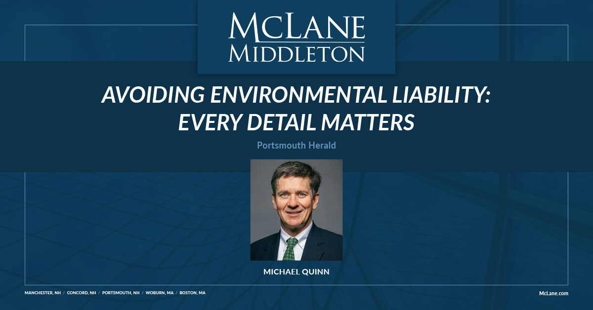 Avoiding Environmental Liability: Every Detail Matters - McLane Middleton