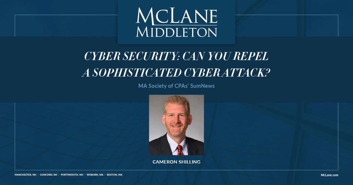 Could Your Business Repel a Sophisticated Cyber Attack? - McLane Middleton