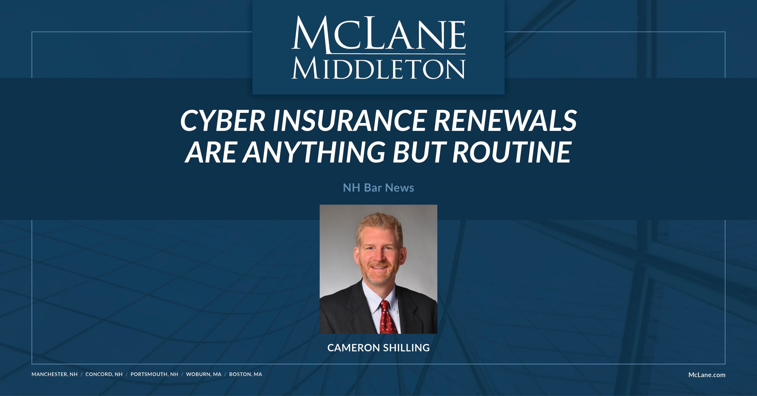 Cyber Insurance Renewals Are Anything But Routine - McLane Middleton