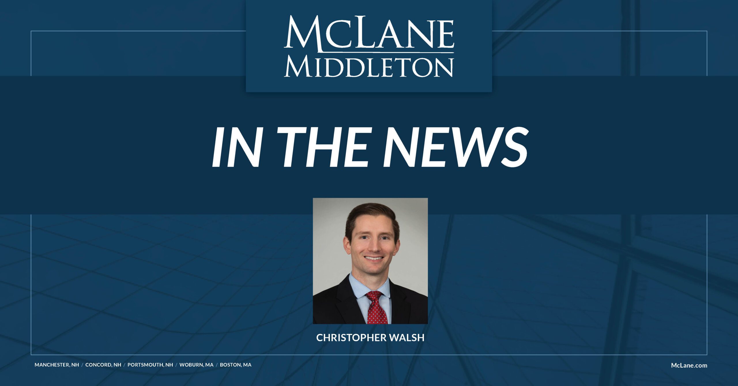 Christopher Walsh Accepted into Leadership Greater Concord - McLane ...