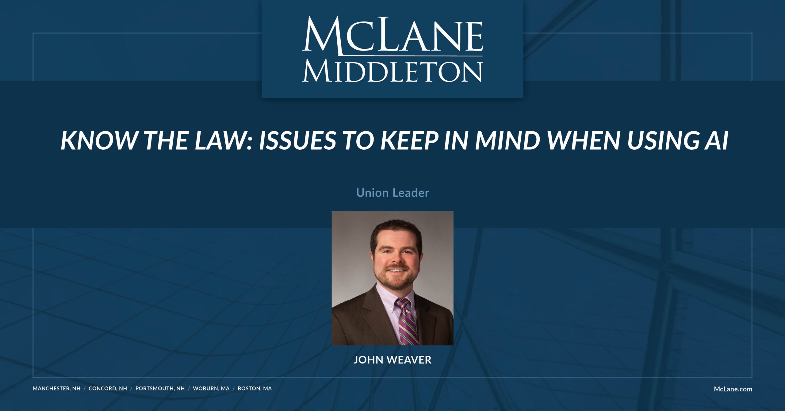 Know the Law: Issues to Keep in Mind When Using AI - McLane Middleton